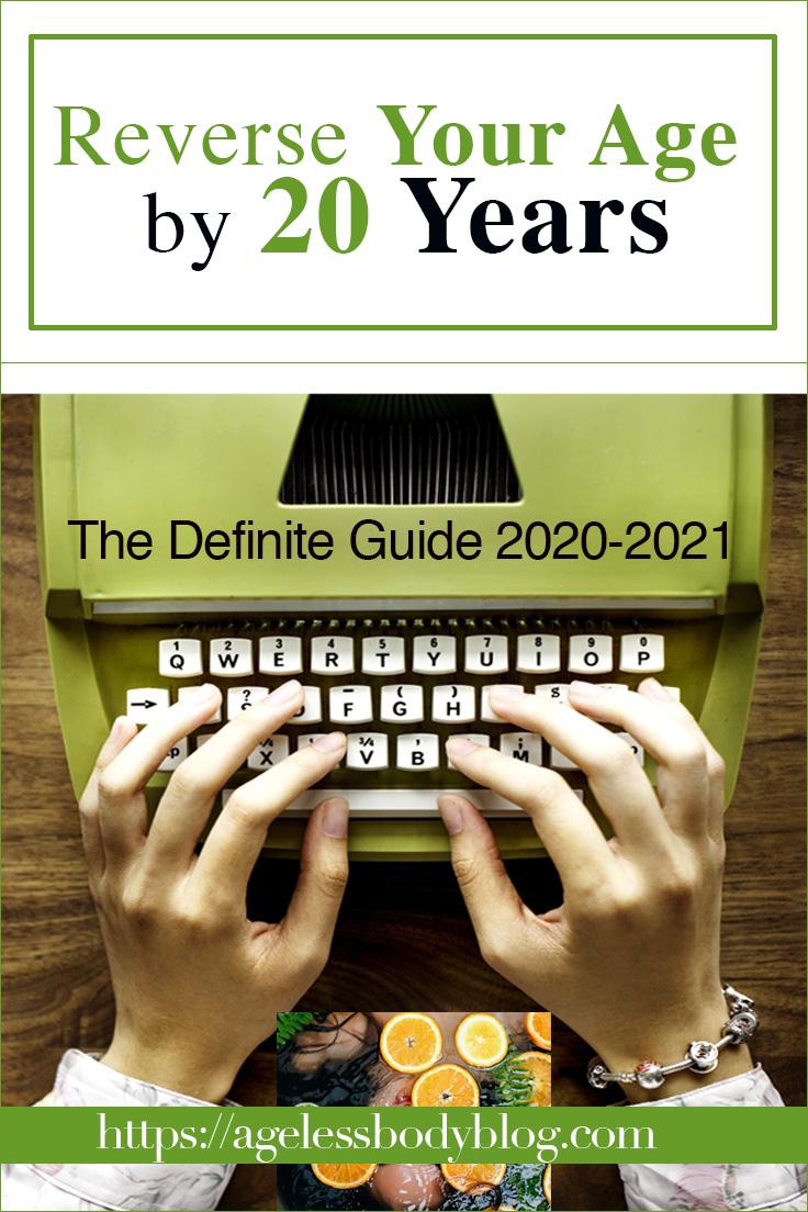 How To Reverse Your Age by 20 Years? Ways To Reverse Biological Age