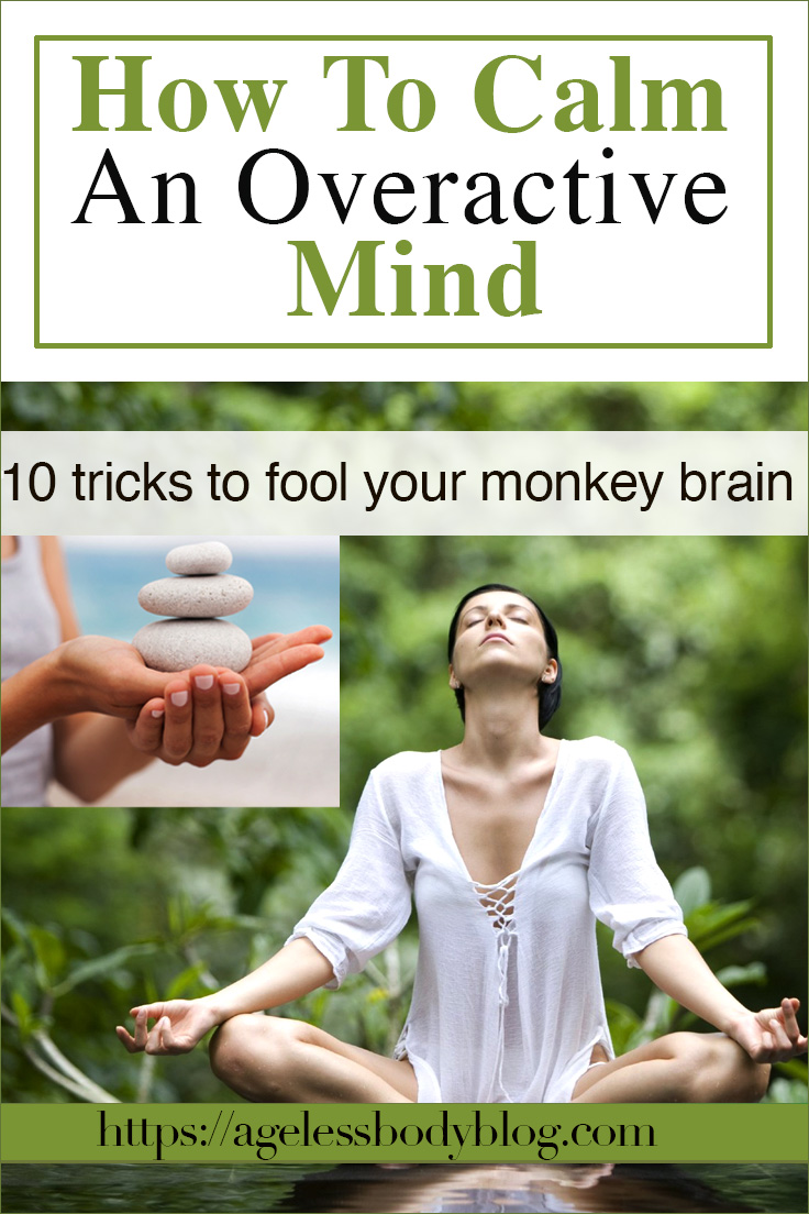 How To Calm an Overactive Mind: Stop Your Monkey Brain, Please!