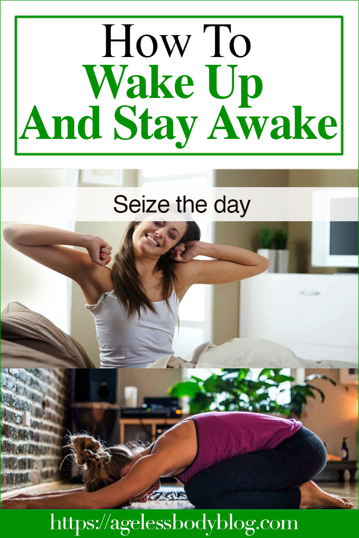 How to wake up and stay awake in the morning -Ageless Body Blog